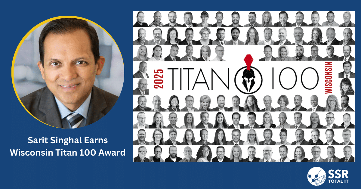 Sarit Singhal Honored as a Wisconsin Titan 100 - SSR Total IT